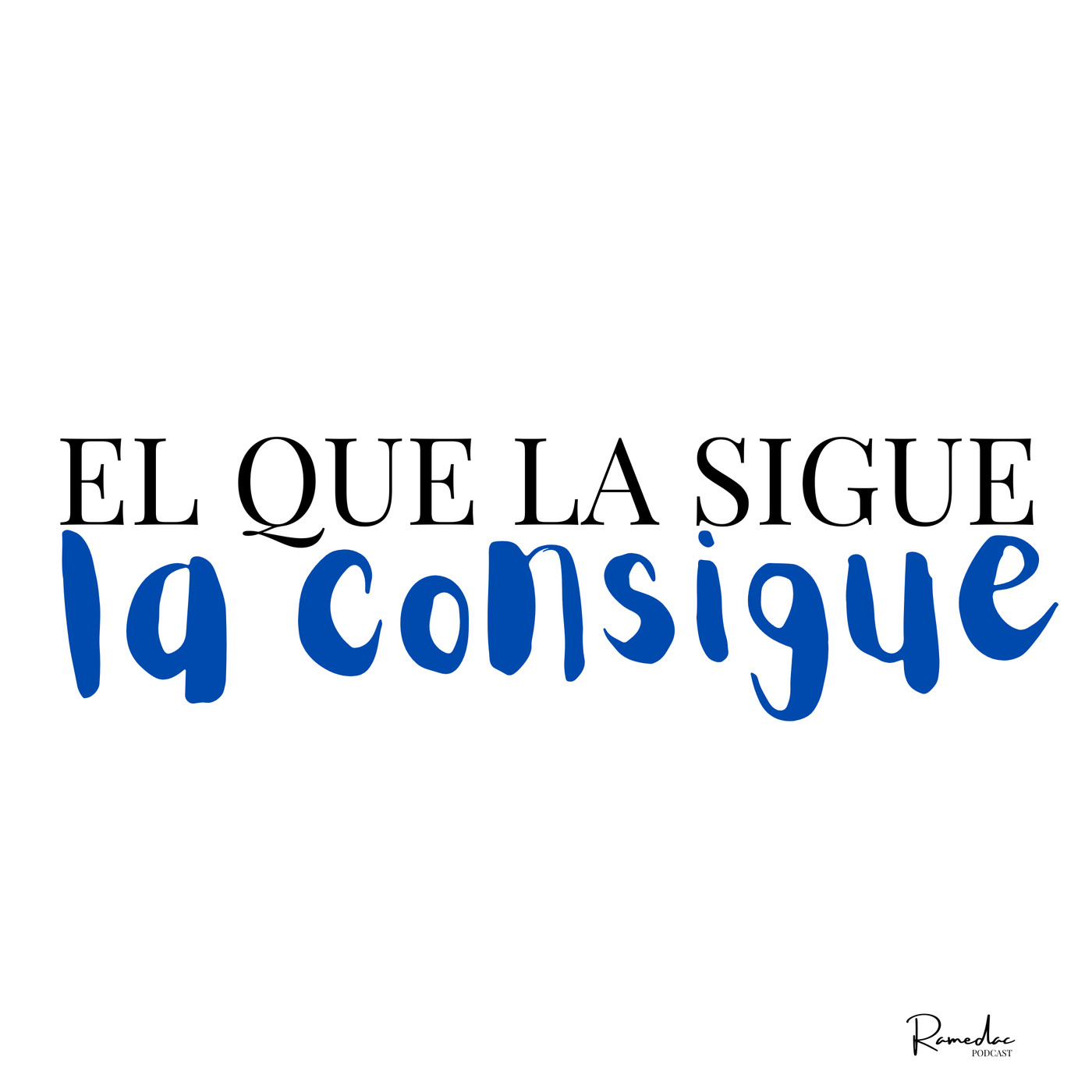 El que la sigue la consigue. - Conocer el Castellano