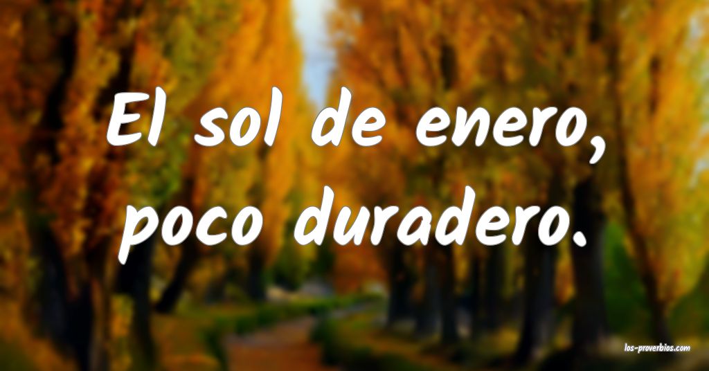 El sol de enero poco duradero. - Conocer el Castellano